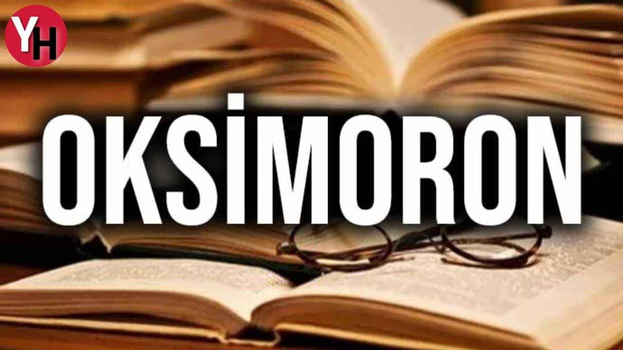 Oksimoron Nedir? Açıklama ve Örnekler - Yazar Haber